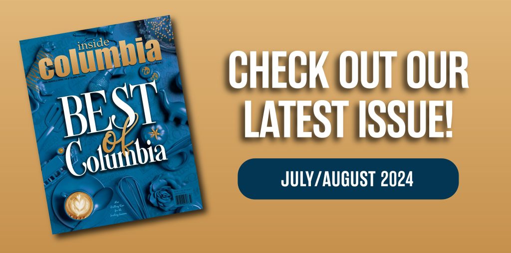 Inside Columbia | Your Guide To Living, Working & Having Fun In Columbia